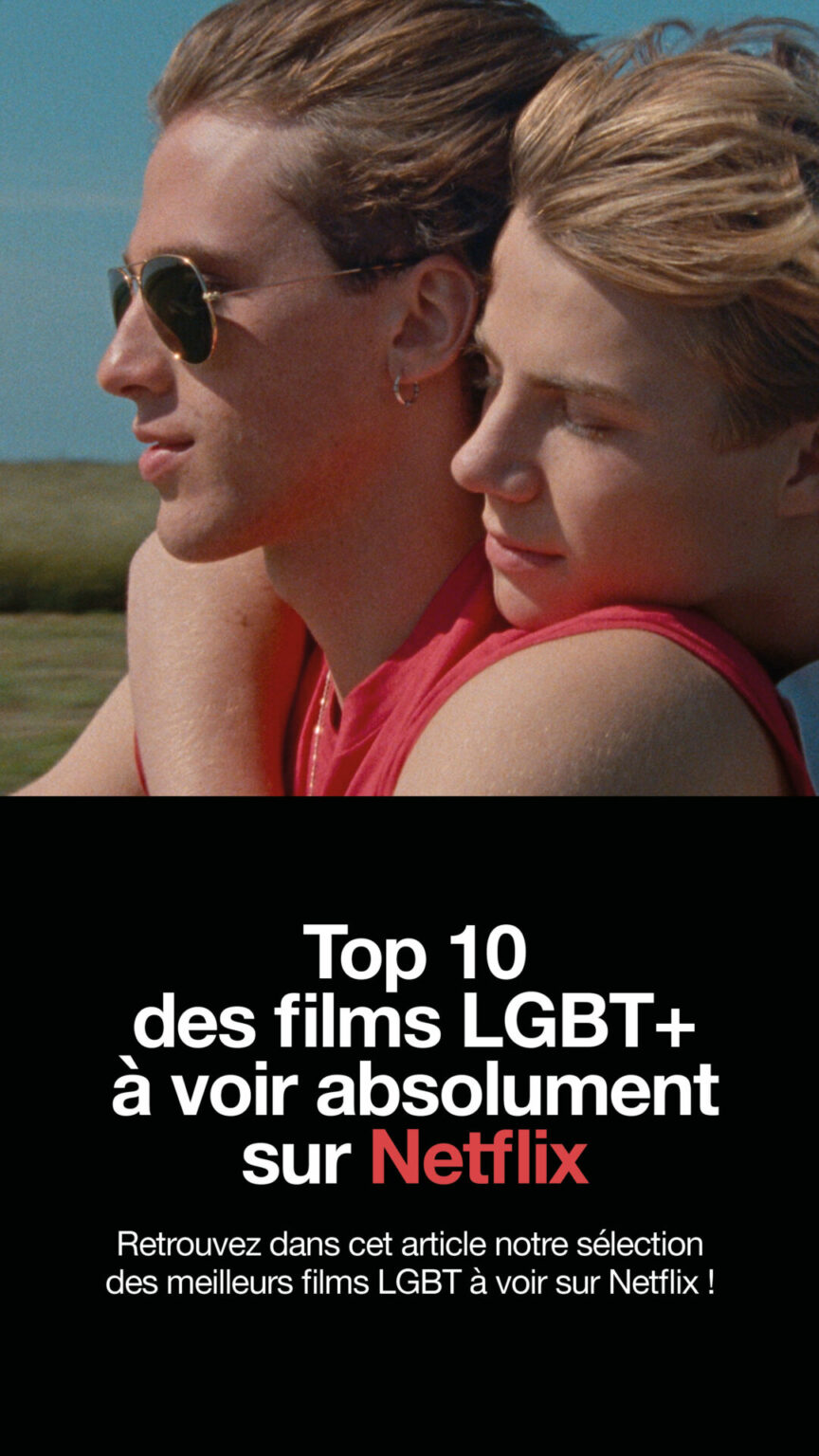 Films LGBT+ : le guide complet des incontournables sur Netflix